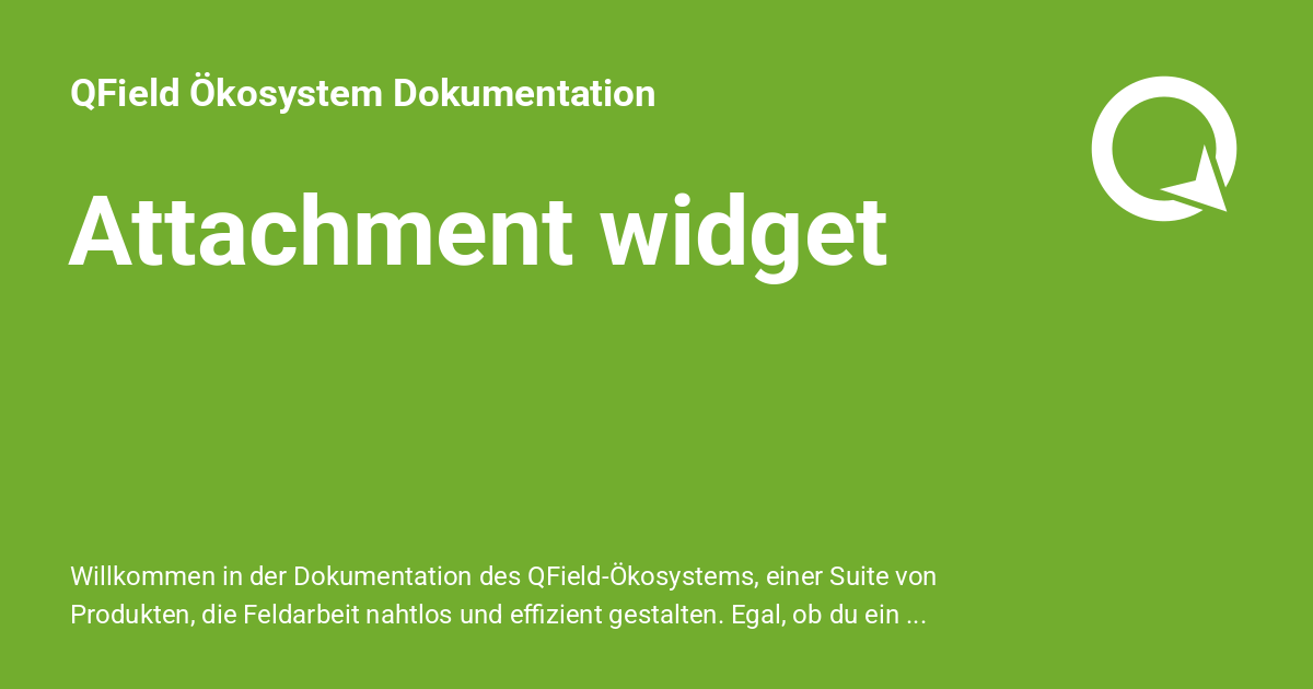 Attachment widget - QField Ökosystem Dokumentation