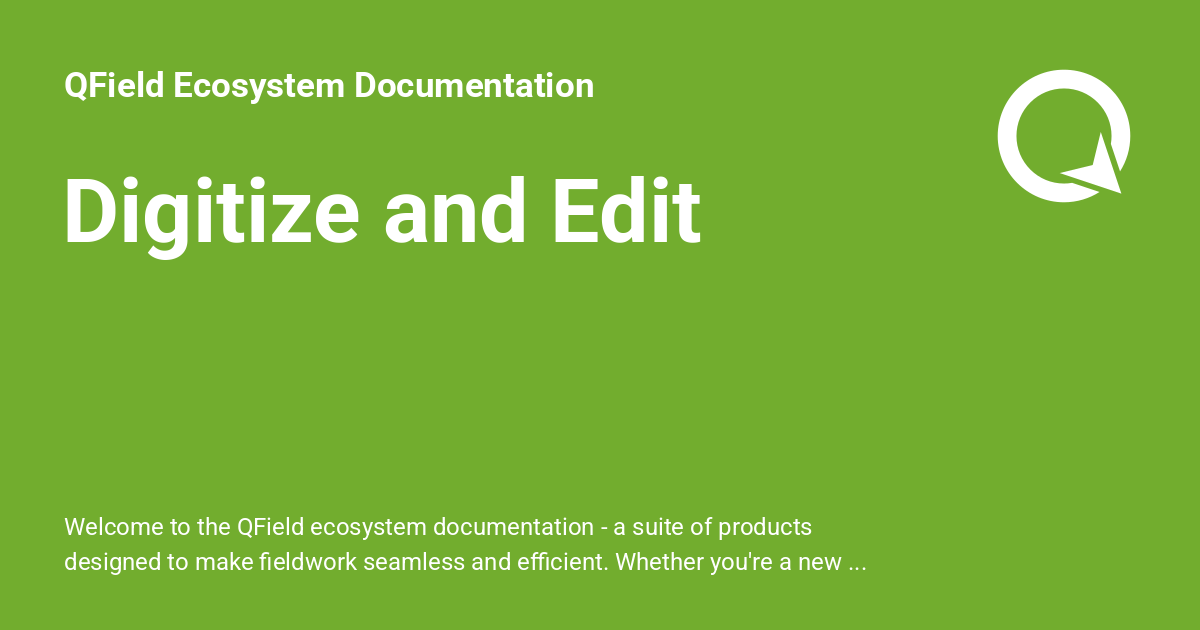 Digitize and Edit - QField Ecosystem Documentation