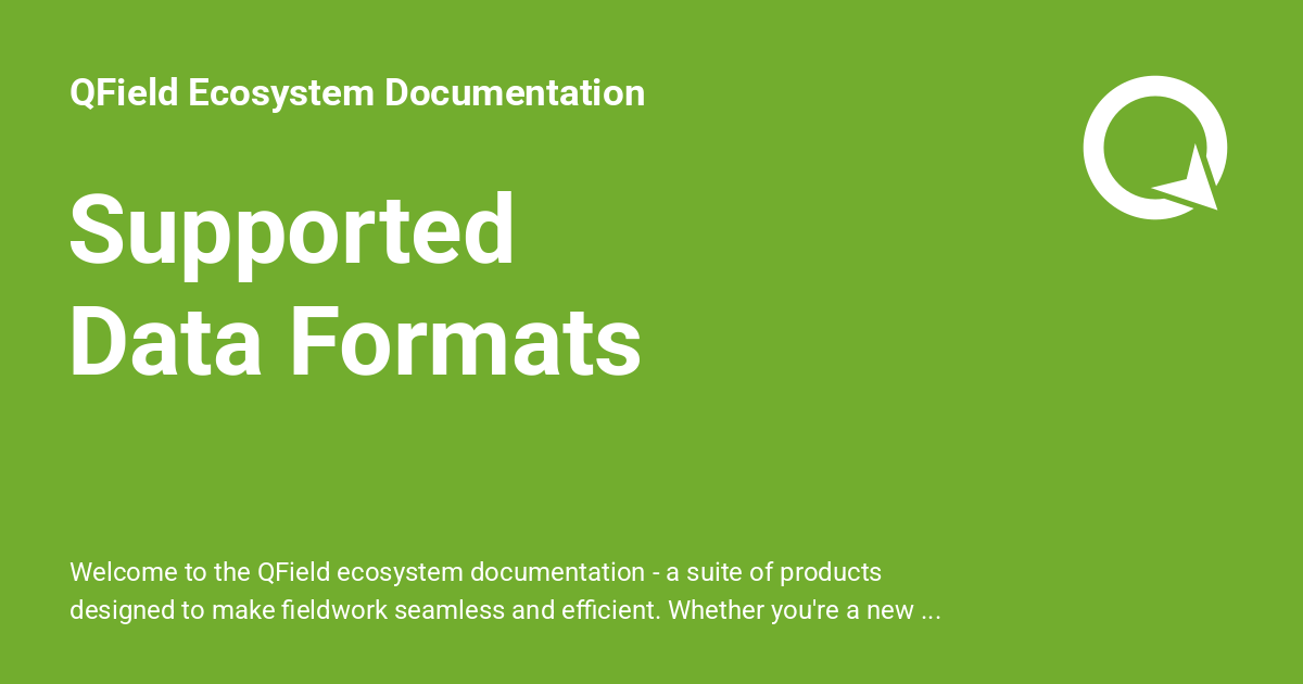 Supported Data Formats - QField Ecosystem Documentation